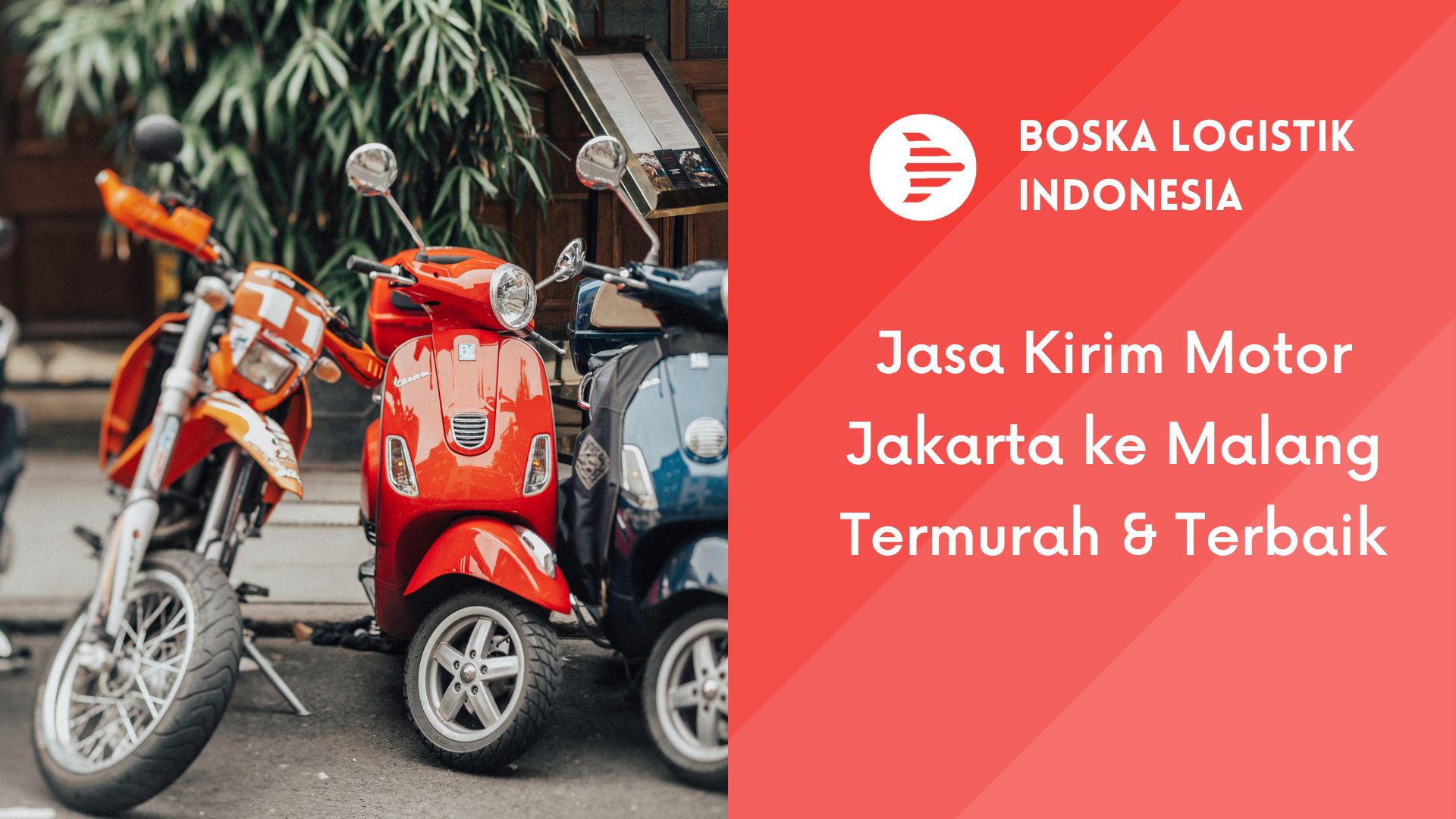 Jasa Kirim Motor Jakarta Malang Murah Aman | Boska Logistik - Jasa ...