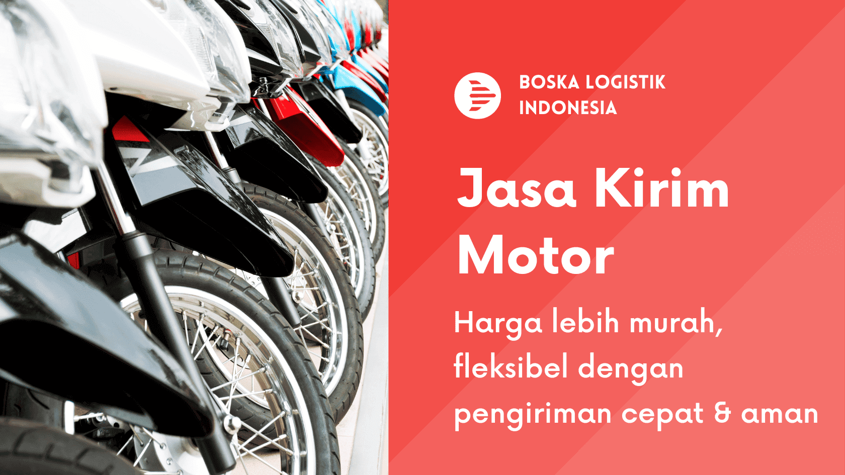 Jasa Kirim Motor Murah dan Terbaik dari Jakarta | Boska Logistik - Jasa ...
