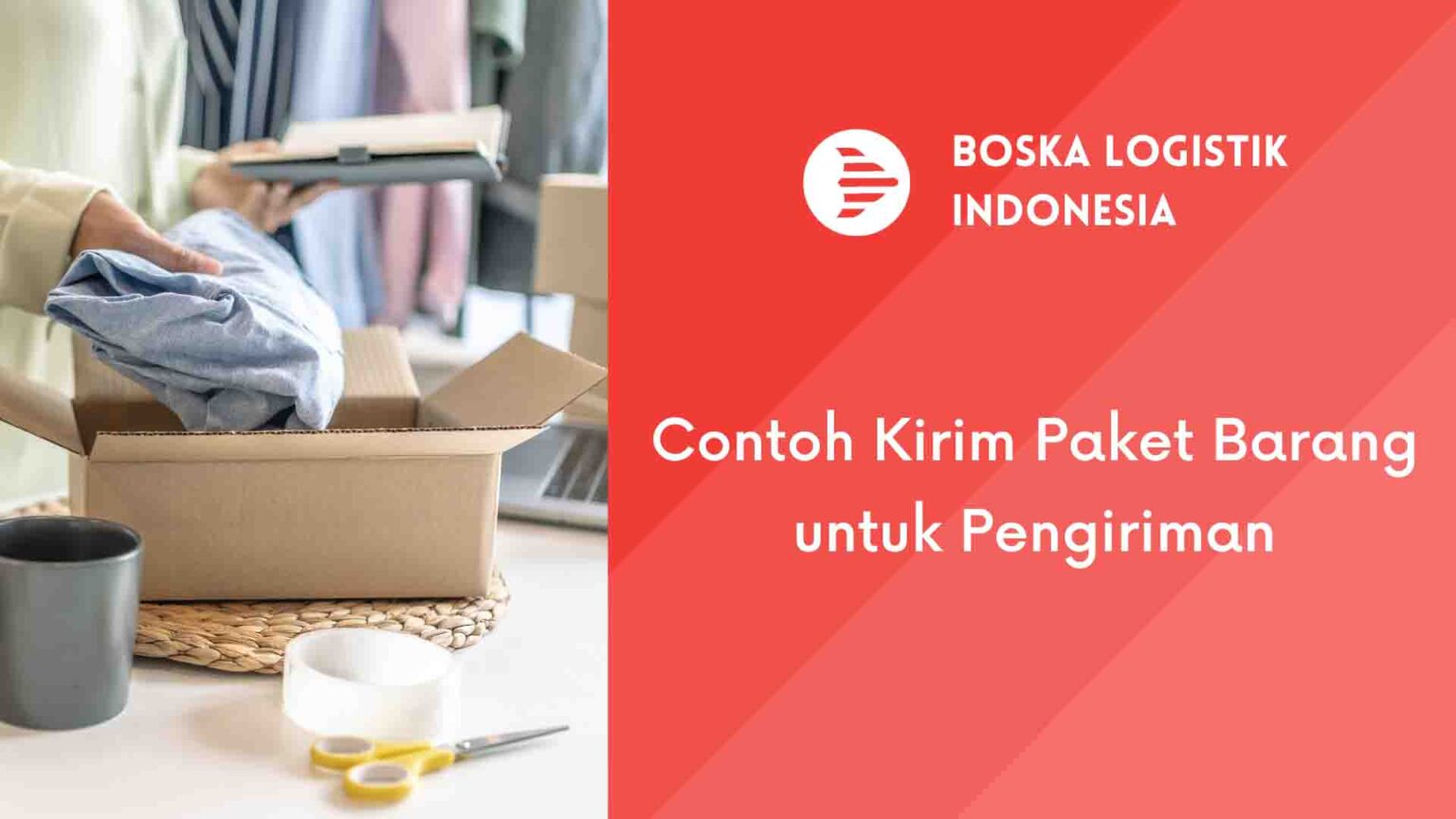 Contoh Kirim Paket Barang untuk Pengiriman | Boska Logistik - Jasa ...