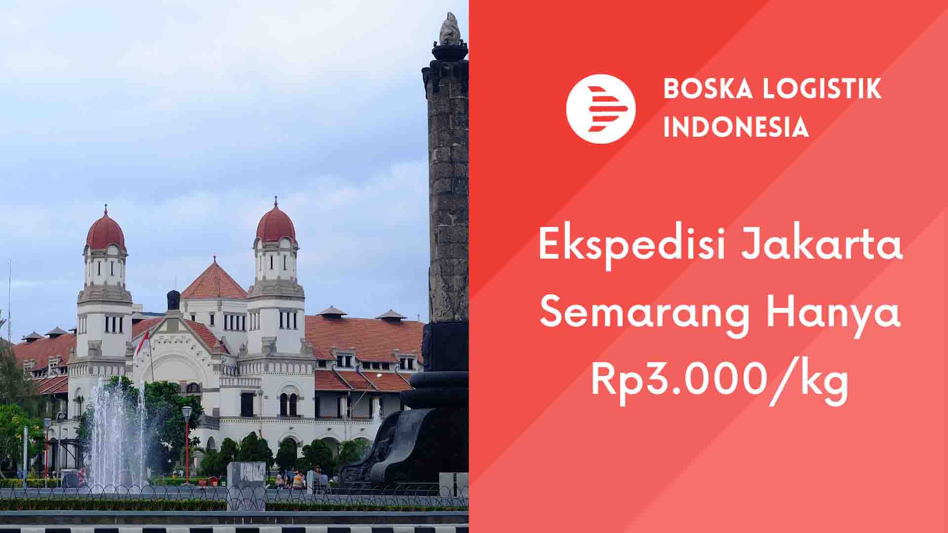 Ekspedisi Jakarta Semarang Murah Terpercaya | Boska Logistik - Jasa ...