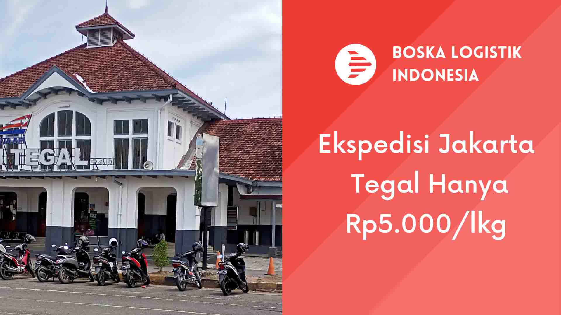 Ekspedisi Jakarta Tegal Murah Hanya 5000/kg | Boska Logistik - Jasa ...