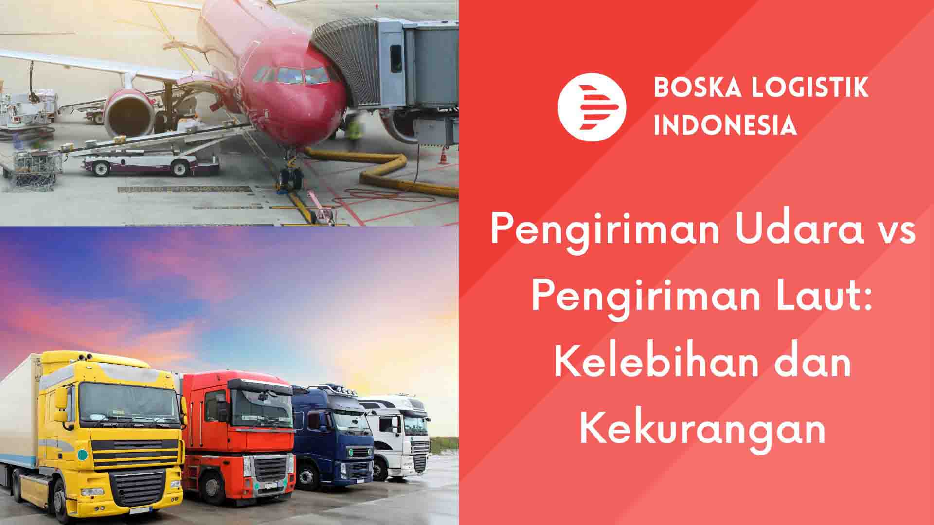 Pengiriman Udara vs. Pengiriman Laut: Kelebihan dan Kekurangannya ...