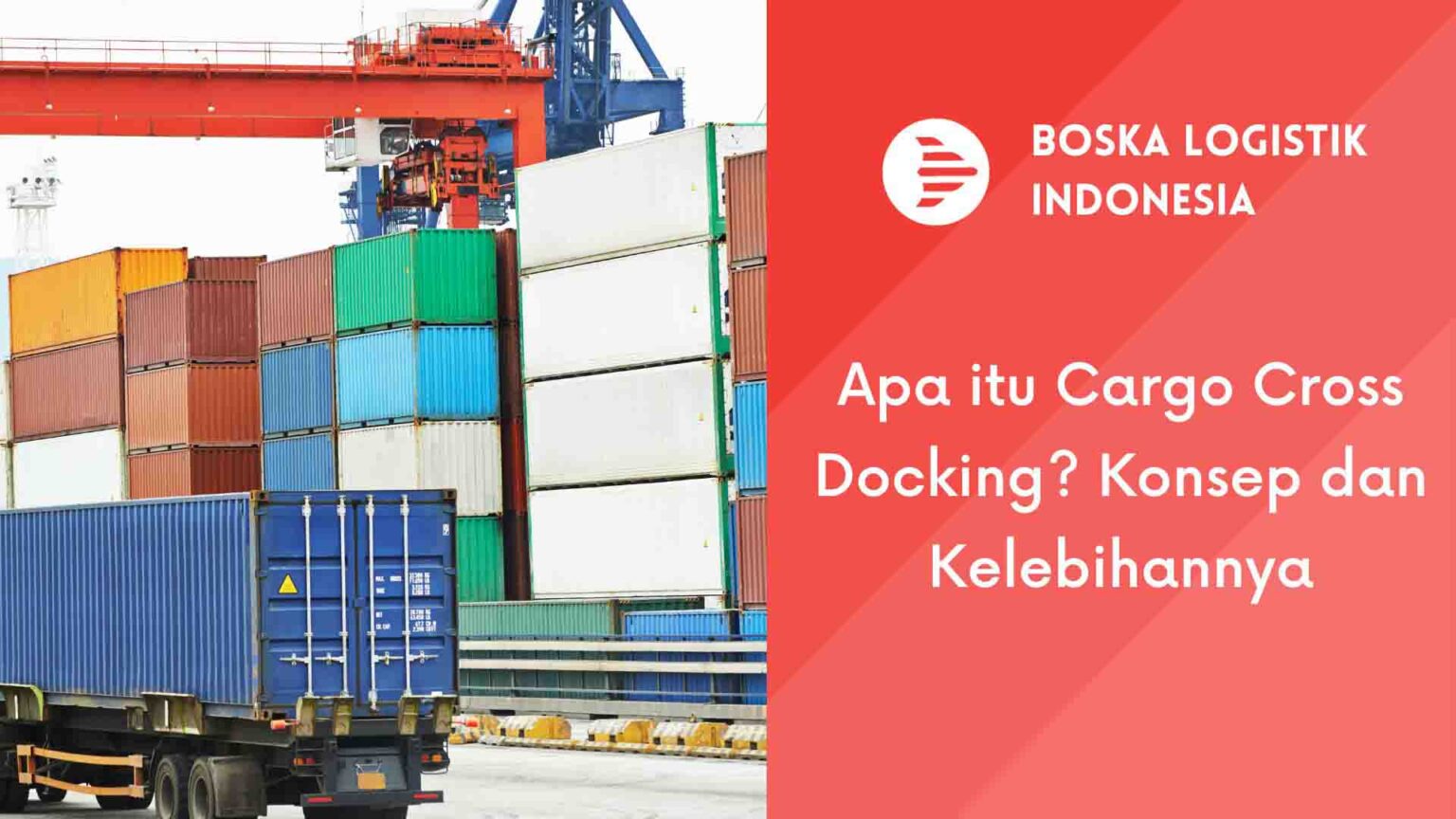 Apa itu Cargo Cross Docking? Konsep dan Kelebihannya | Boska Logistik - Jasa Ekspedisi Jakarta ...