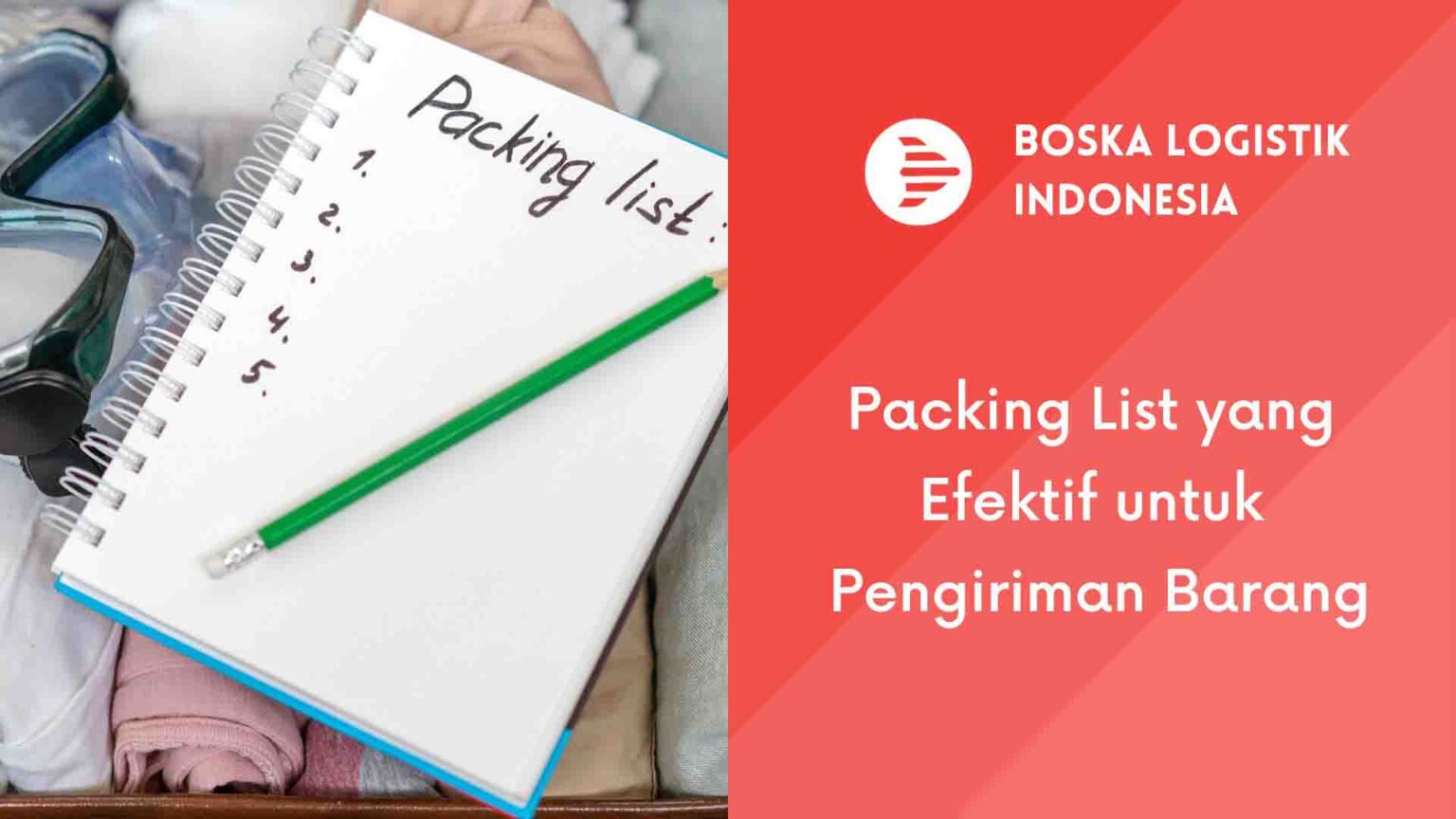 Packing List yang Efektif untuk Pengiriman Barang | Boska Logistik ...