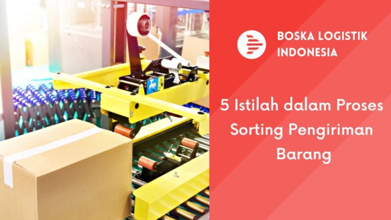 5 Istilah dalam Proses Sorting Pengiriman Barang