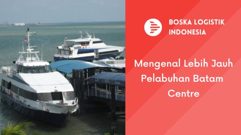 Mengenal Lebih Jauh Pelabuhan Batam Centre