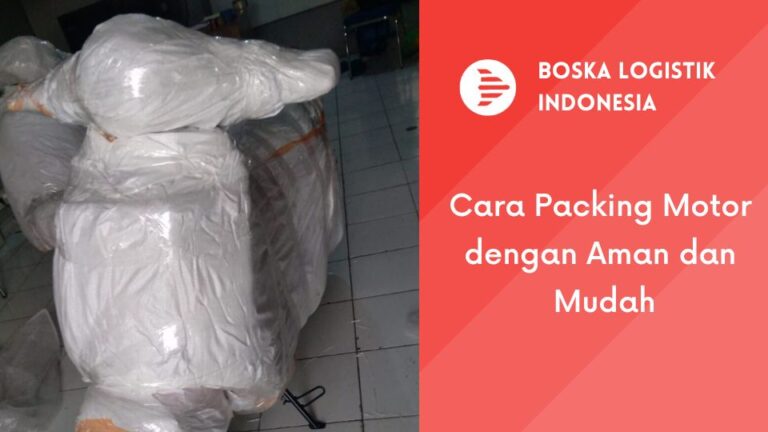 Cara Packing Motor dengan Aman dan Mudah