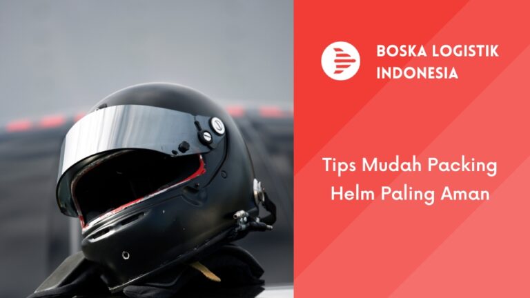 Tips Packing Helm Mudah dan Paling Aman