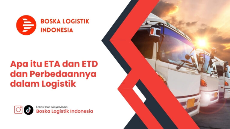 Apa itu ETA dan ETD dan Perbedaannya dalam Logistik